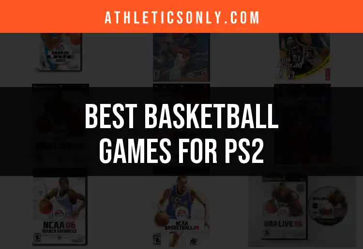 Top 10 Basketball Games for PS2: A Slam Dunk Guide