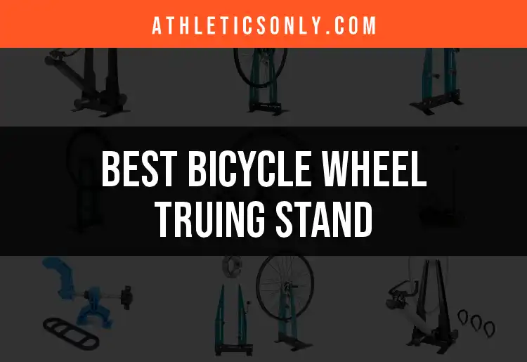 Top 10 Bicycle Wheel Truing Stands for Perfect Alignment
