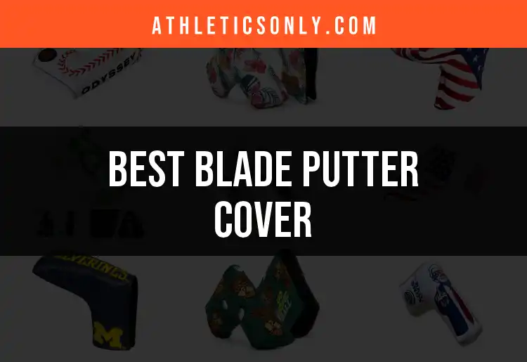 Top 10 Blade Putter Covers for Every Golfer