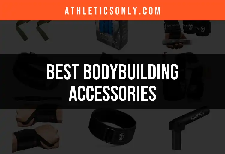 15 Must-Have Bodybuilding Accessories for Every Lifters' Arsenal