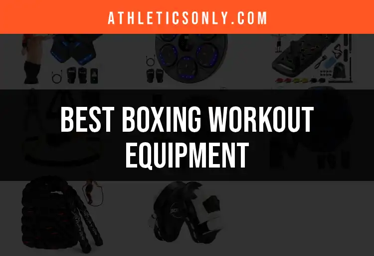 20 Essential Boxing Workout Equipment Picks for Every Boxer