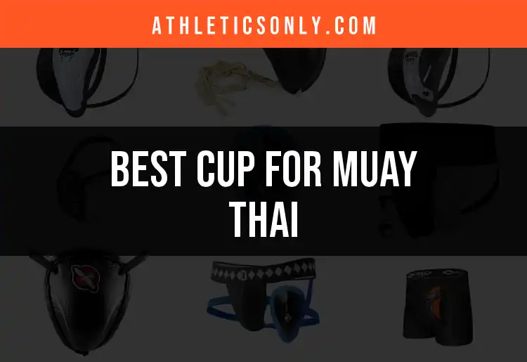 11 Best Cups for Muay Thai: Protect Yourself in Style