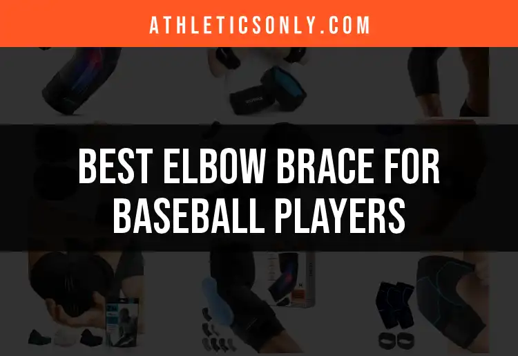 17 Best Elbow Braces for Baseball Players to Enhance Performance