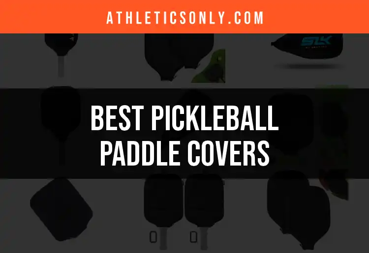 Top 10 Pickleball Paddle Covers You’ll Love