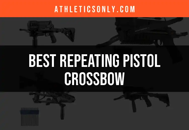 11 Best Repeating Pistol Crossbows to Consider Now