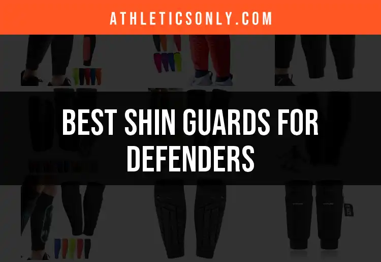 Top 10 Shin Guards for Defenders That Excel on the Field